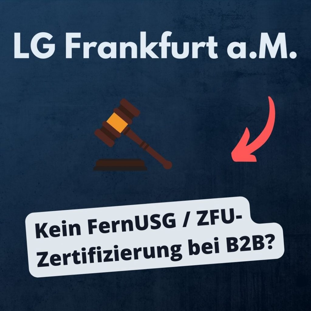 LG Frankfurt: Gilt das FernUSG nun doch nicht für B2B-Verträge? | Dein IT-Recht Fachanwalt für ...
